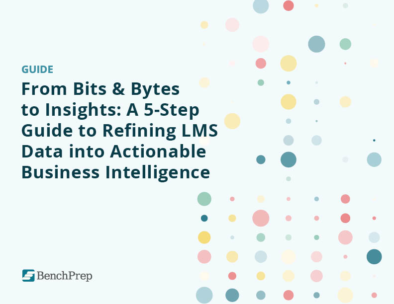 From Bits & Bytes: A 5-Step Guide to Refining LMS Data into Actionable ...