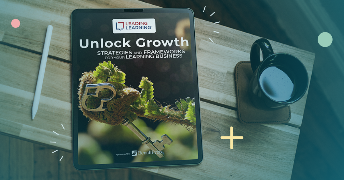 Unlock Growth: Strategies and Frameworks for Your Learning Business